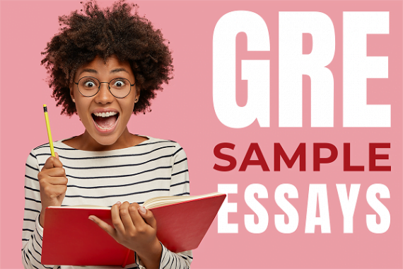 GRE Sample Essays to Ace the GRE Analytical Writing Section!