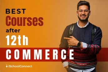 7 Best courses after 12th commerce - iSchoolConnect