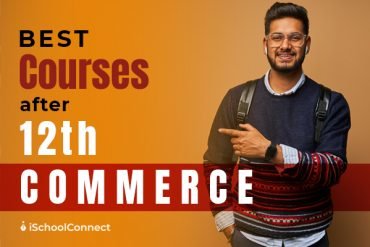 7 Best courses after 12th commerce - iSchoolConnect