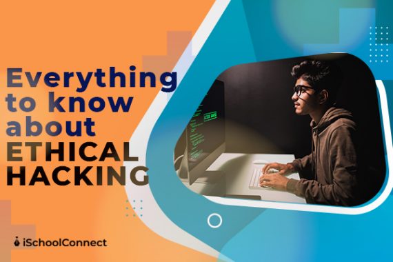 Ethical Hacking: 11 Essential Things You Need to Know