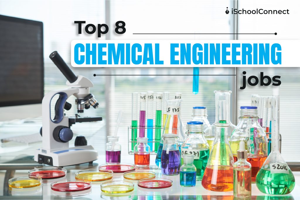 Top 8 Rewarding Chemical Engineering Jobs to Pursue