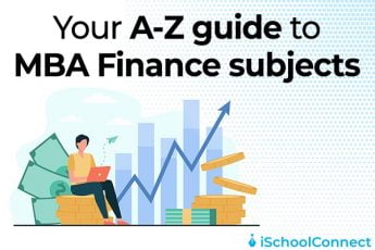 MBA finance subjects | A comprehensive guide for you! Careers