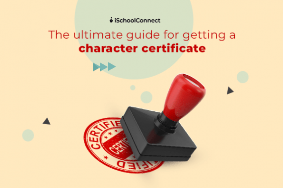Here's your A to Z guide on character certificate!