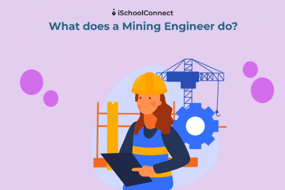 All you need to know about a mining engineer