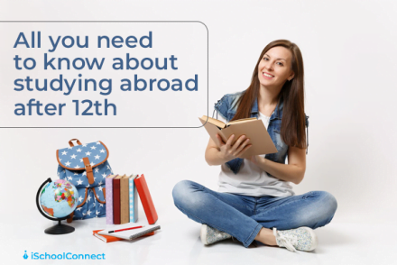 Guide for studying abroad after 12th for Indian students
