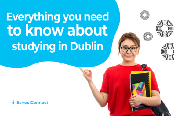 What you need to know about studying in Dublin