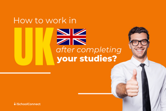 Post Study Work Visa in the UK, Eligibility & Application Process