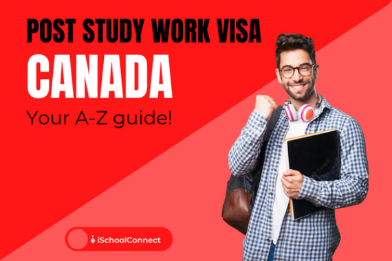 Canada's Post Study Work Visa for Indian Students in 2025