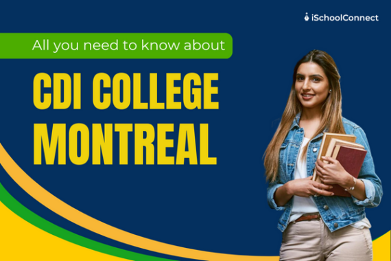 CDI College Montreal: Top Programs, Fees and more
