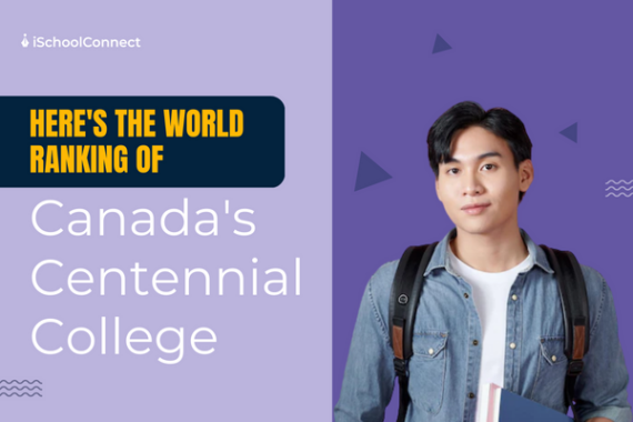 A complete guide to the world ranking of Canada’s Centennial College