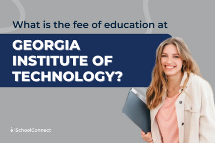 Georgia Institute of Technology fees and more!