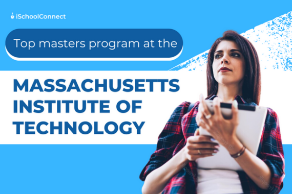 Massachusetts Institute of Technology Master's: An Ultimate Guide