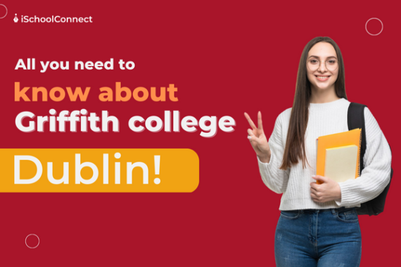 Griffith College Dublin | Your handy guide!