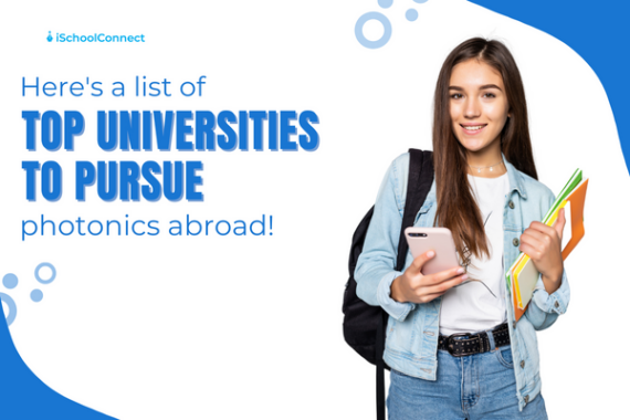 Universities to pursue photonics abroad | Your handy guide!