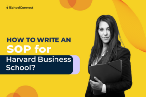 How to write a compelling SOP for Harvard Business School