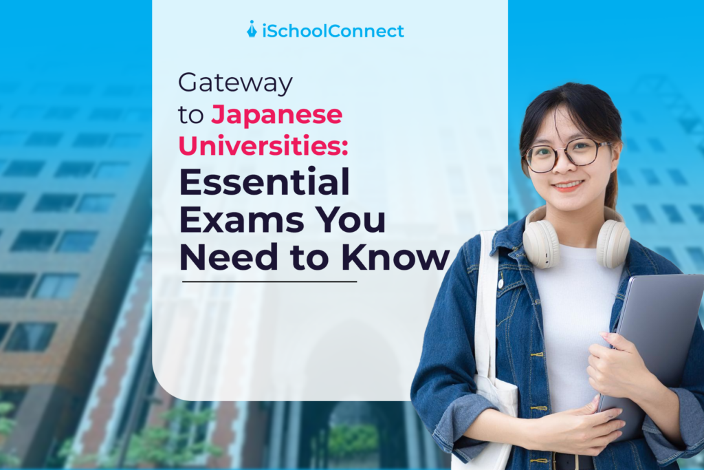 Japanese Universities | Essential exams to be eligible for admission