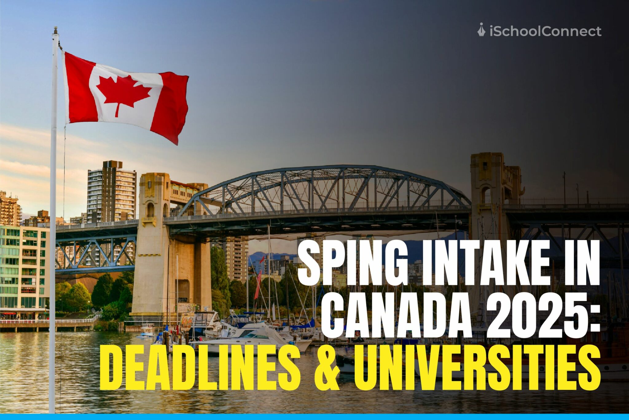 Spring Intake in Canada 2025: Timeline, Deadline, How to Apply